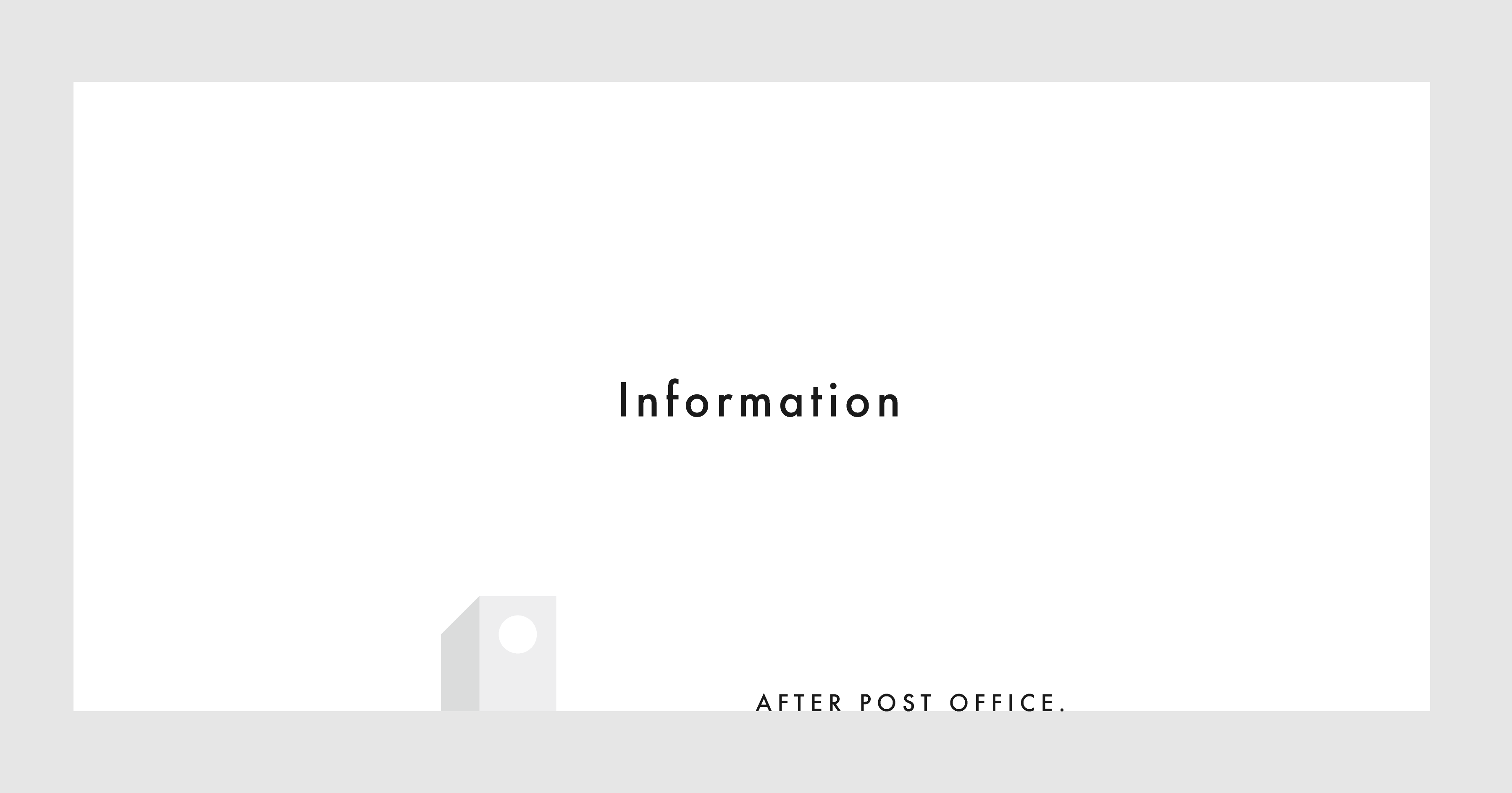 Information | AFTER POST OFFICE.